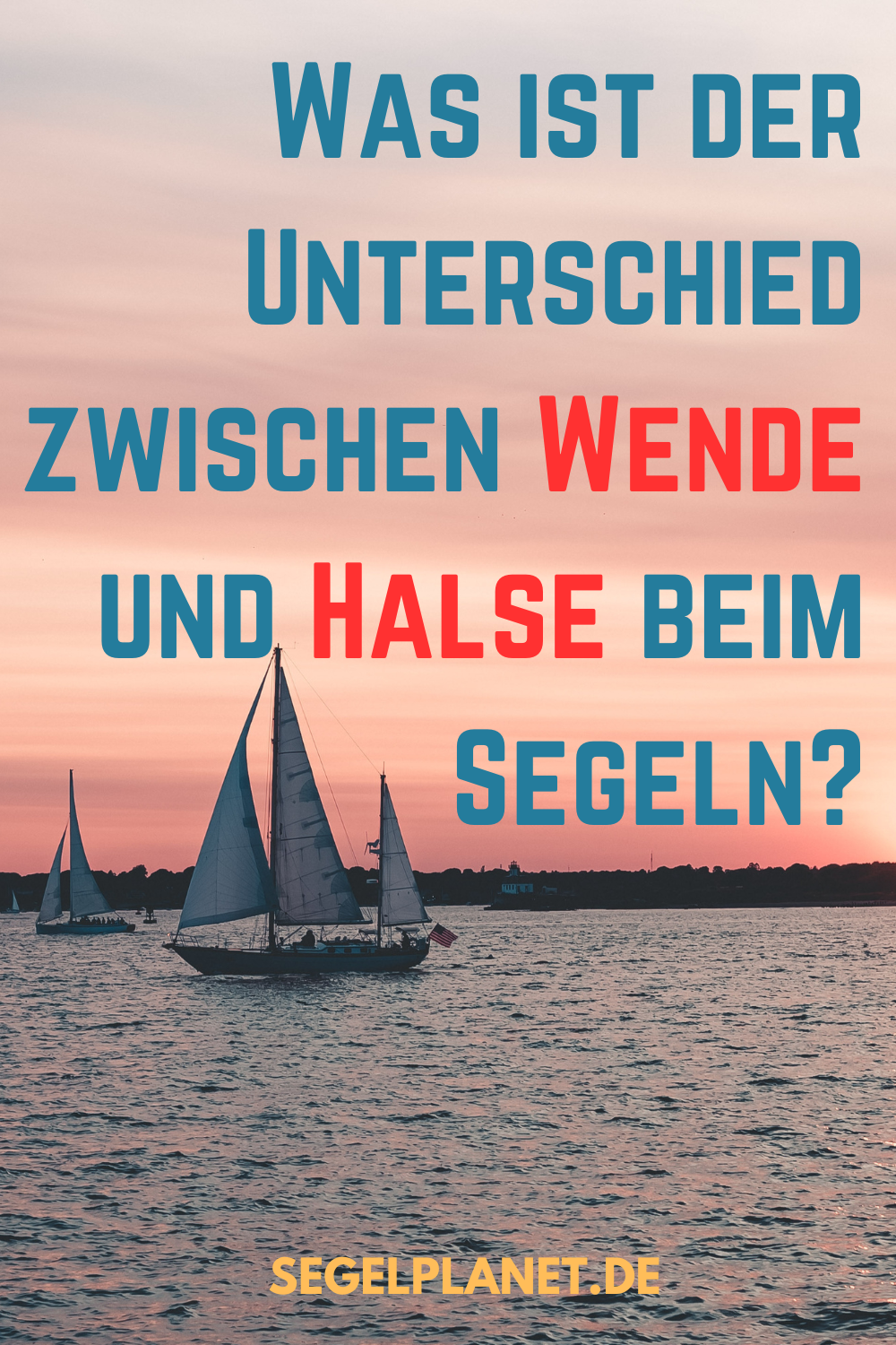 Was ist der Unterschied zw. Wende und Halse beim Segeln?